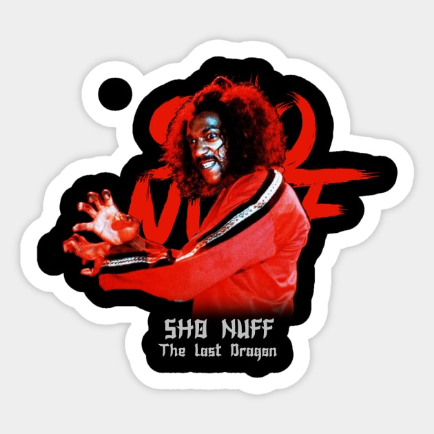 Sho Nuff Last Dragon Sho Nuff Sticker Teepublic